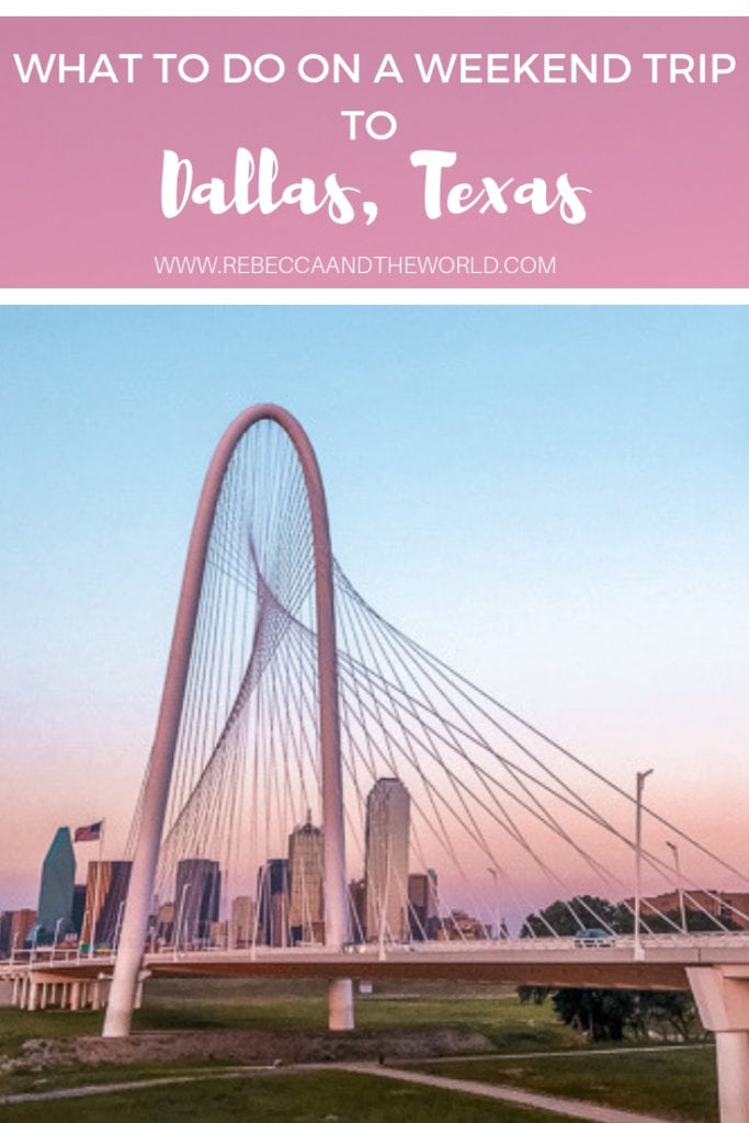 How to Plan the Perfect Weekend Trip to Dallas | Rebecca and the World