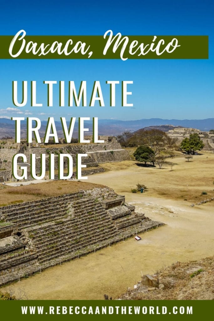 Oaxaca Itinerary: 25+ Things to Do in 4 Days | Rebecca and the World